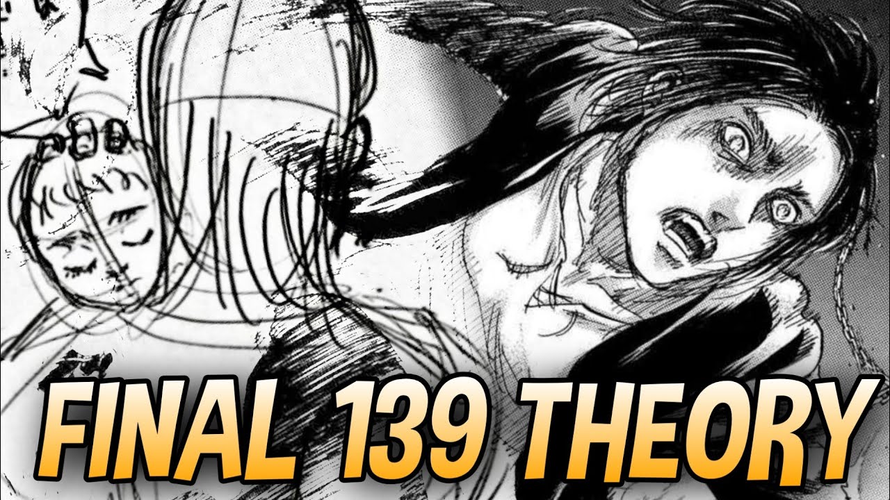 Attack On Titan Manga Chapter 139 FINAL CHAPTER THEORY! - YouTube