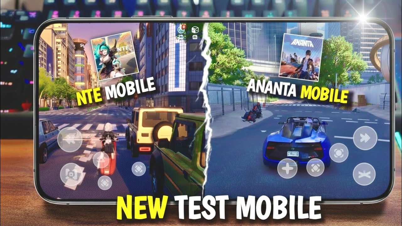 Ananta Mobile 🔥 & NTE Mobile 🤩 New Test In Android | All Thing u need ...