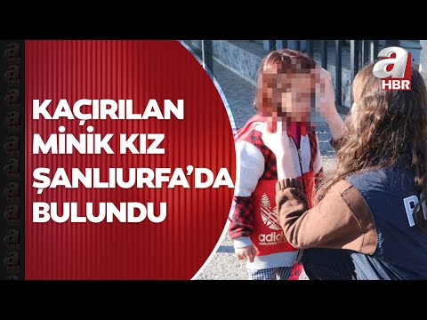 Türkiye günlerdir bu olayı konuşuyor! Adıyaman’da kaçırılan 4 yaşındaki Hele, Şanlıurfa’da bulundu