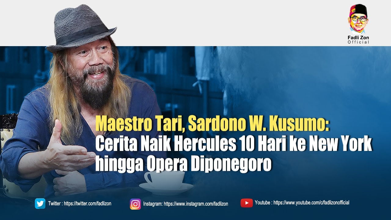 Maestro Tari, Sardono W. Kusumo: Cerita Naik Hercules 10 Hari ke New ...