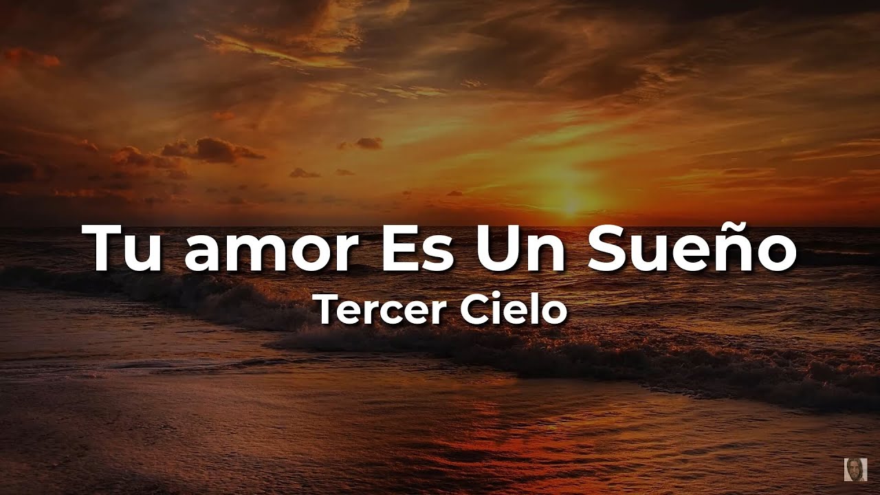 💕Tercer Cielo🙏 Tu Amor Es Un Sueño🙏(Letra/Lyrics) - YouTube
