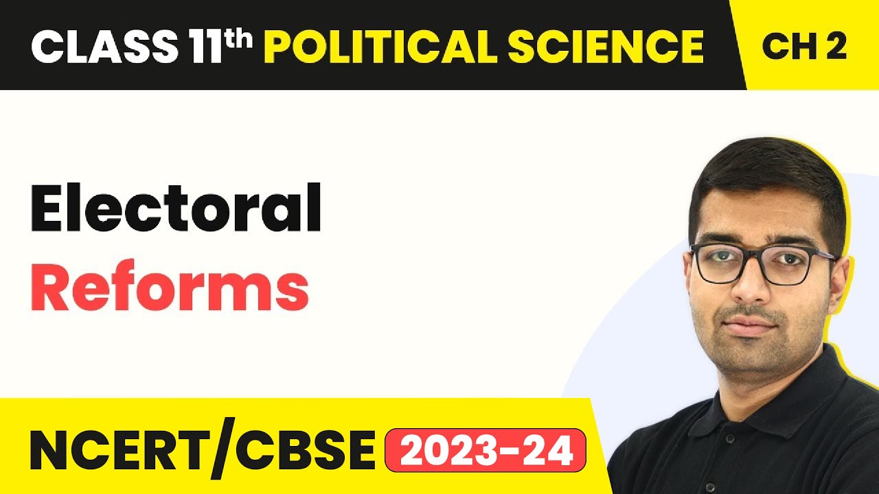 Electoral Reforms - Election and Representation | Class 11 Political ...