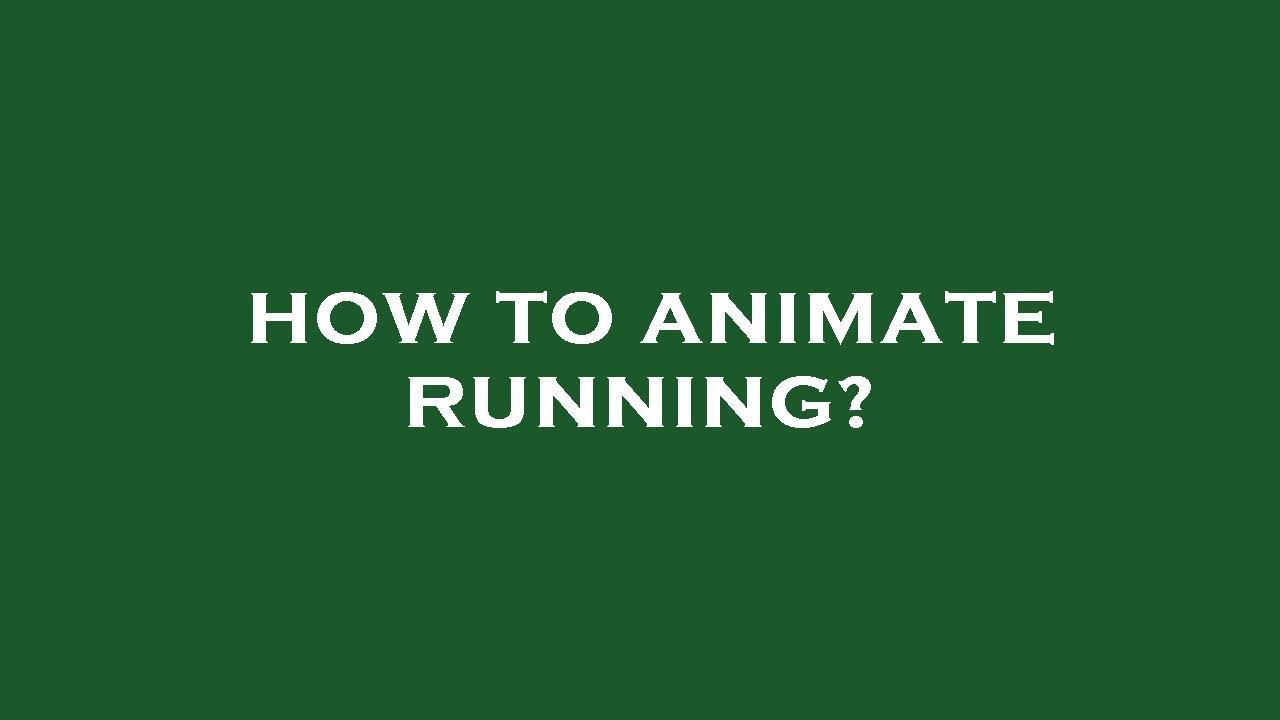 How to animate running? - YouTube