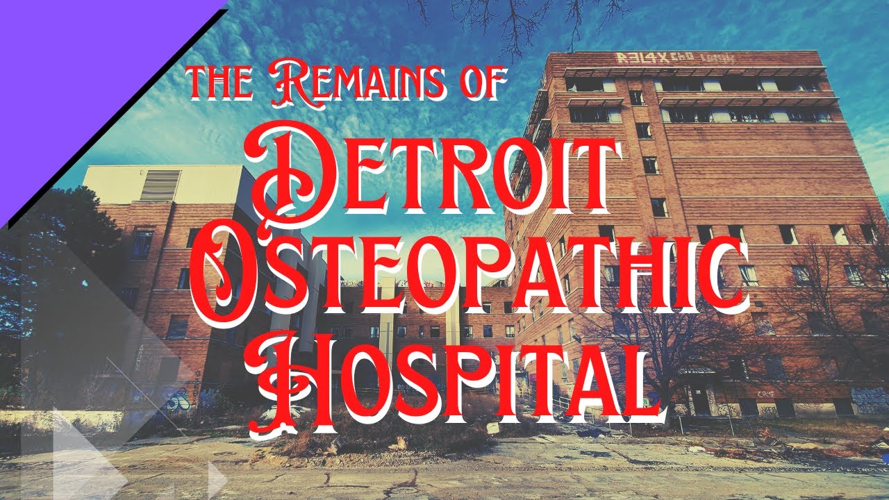 Abandoned Hospital, Detroit Osteopathic Hospital in Highland Park, MI ...