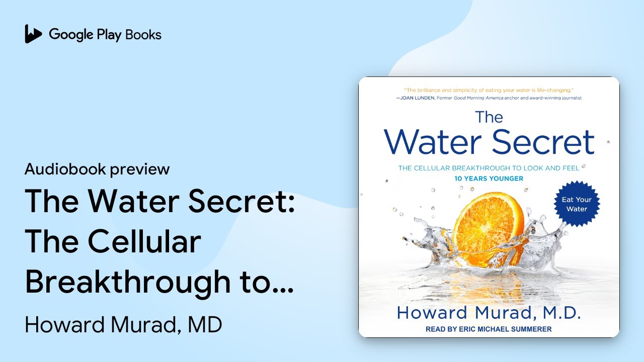 The Water Secret: The Cellular Breakthrough to… by Howard Murad, MD ...