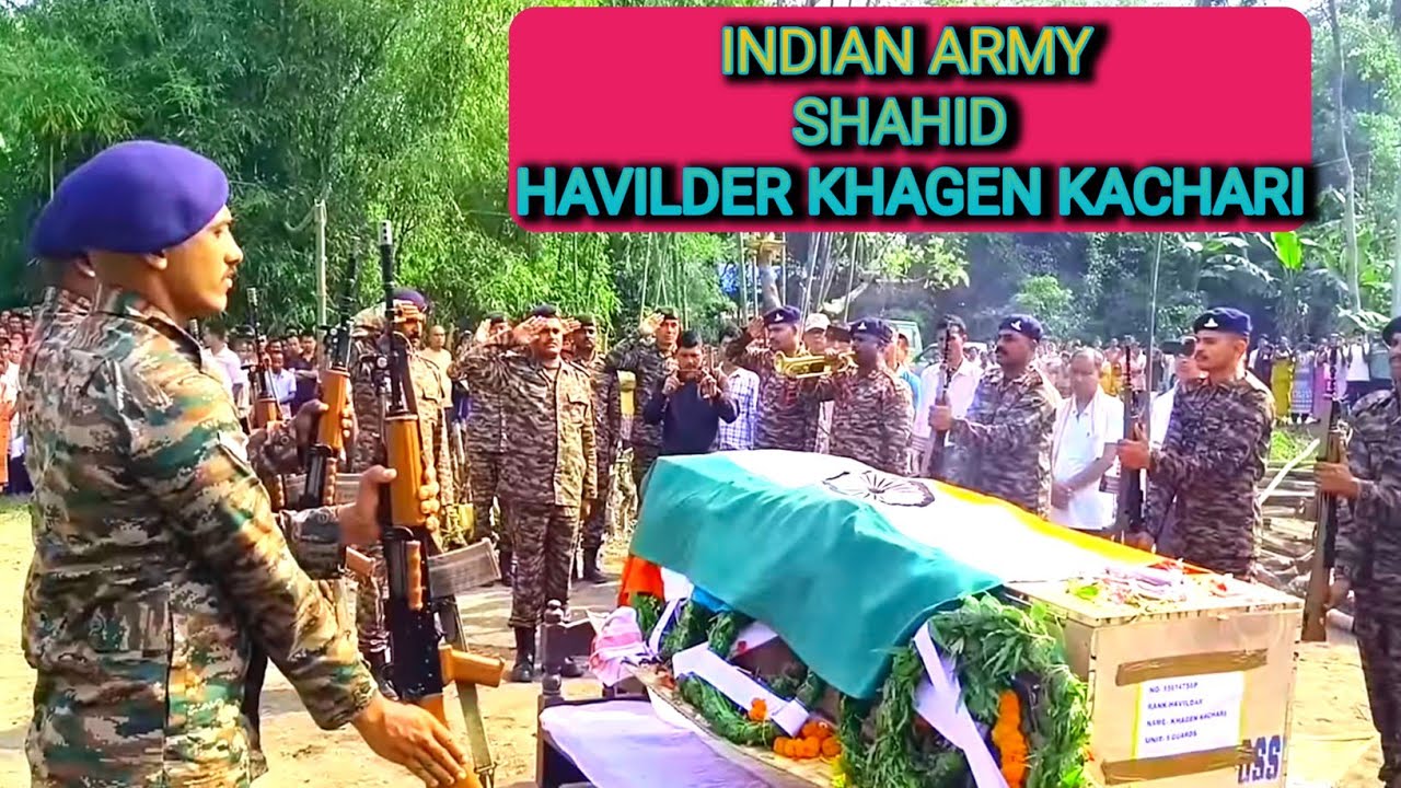 Indian Army Shahid Havildar Khagen Kachari 5Guard Regiment || 16 ...