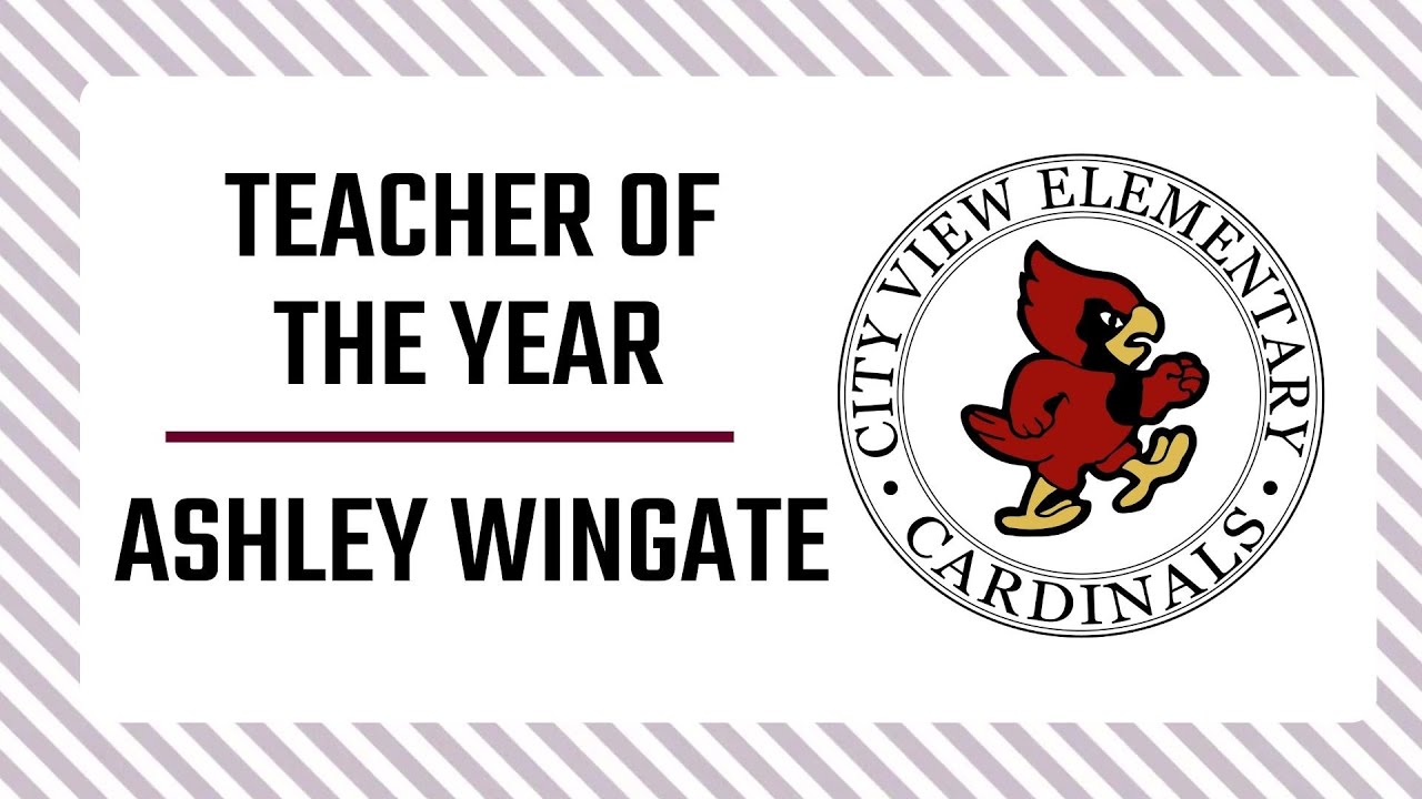 Ashley Wingate - 2022-2023 City View Elementary Teacher of the Year ...