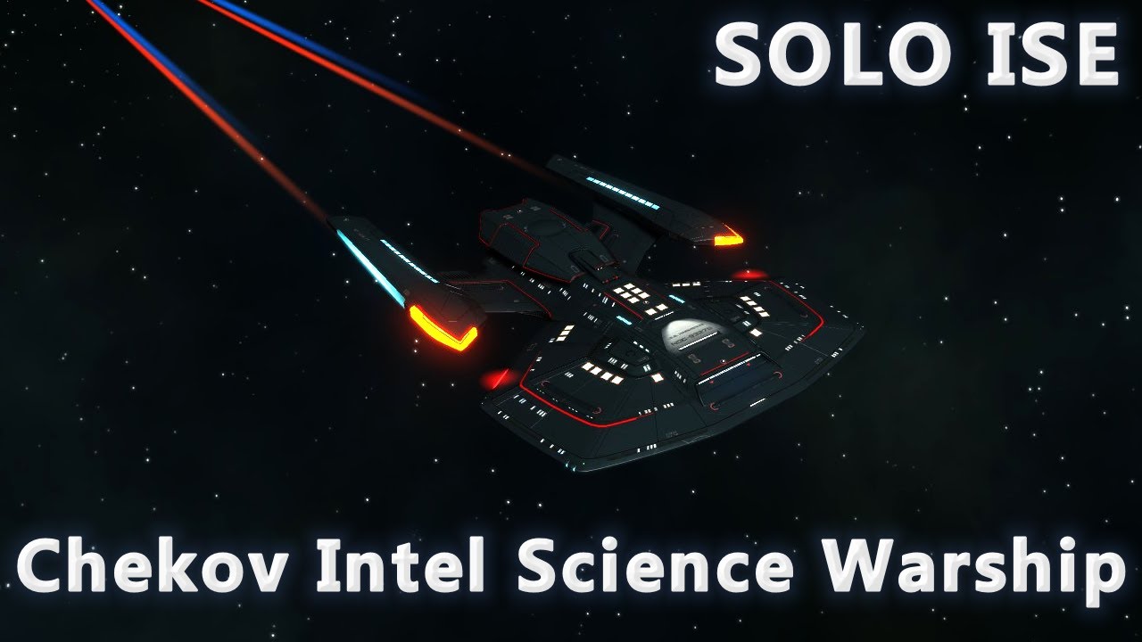 Chekov Intel Science Warship - Solo ISE Sci Torps - Star Trek Online ...