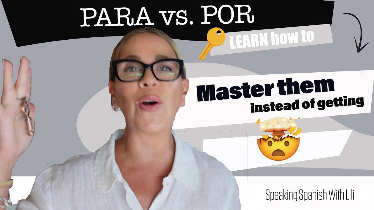 LEARN AND MASTER THE SPANISH PREPOSITIONS PARA VS POR || Spanish ...