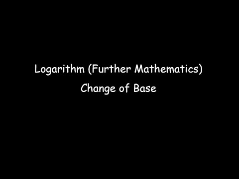 Logarithm (further Mathematics) - Change of Base - YouTube