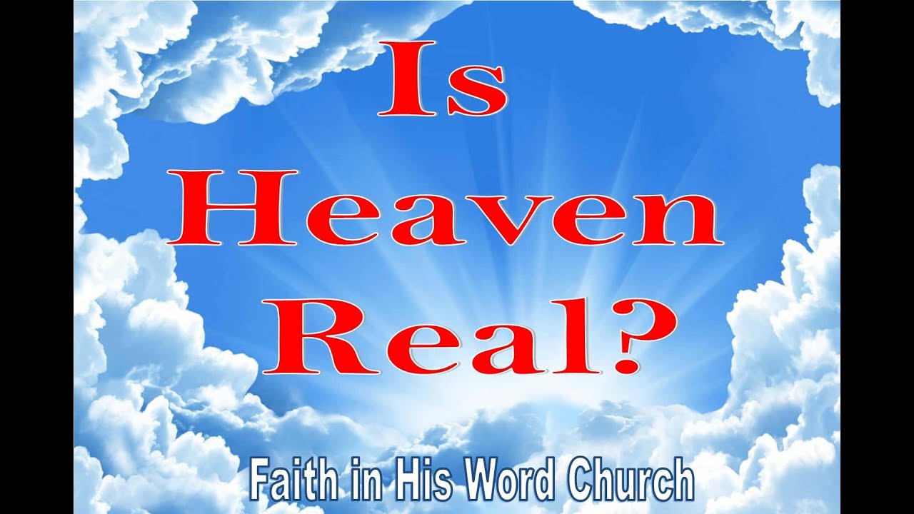 Is Heaven Real? - YouTube