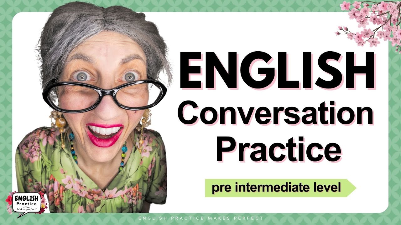 English conversation practice - improve your listening and speaking ...