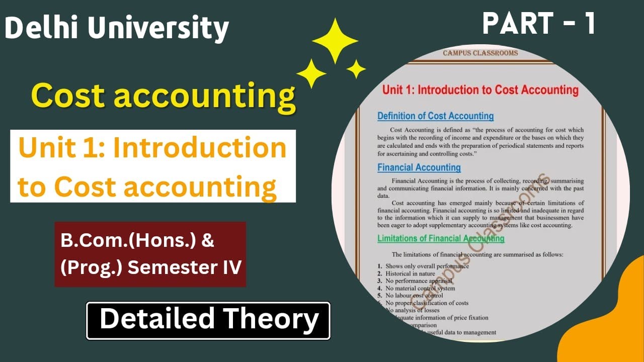 Cost Accounting | Unit-1 Introduction to Cost Accounting | Part-1 | Semester 4 | DU - YouTube