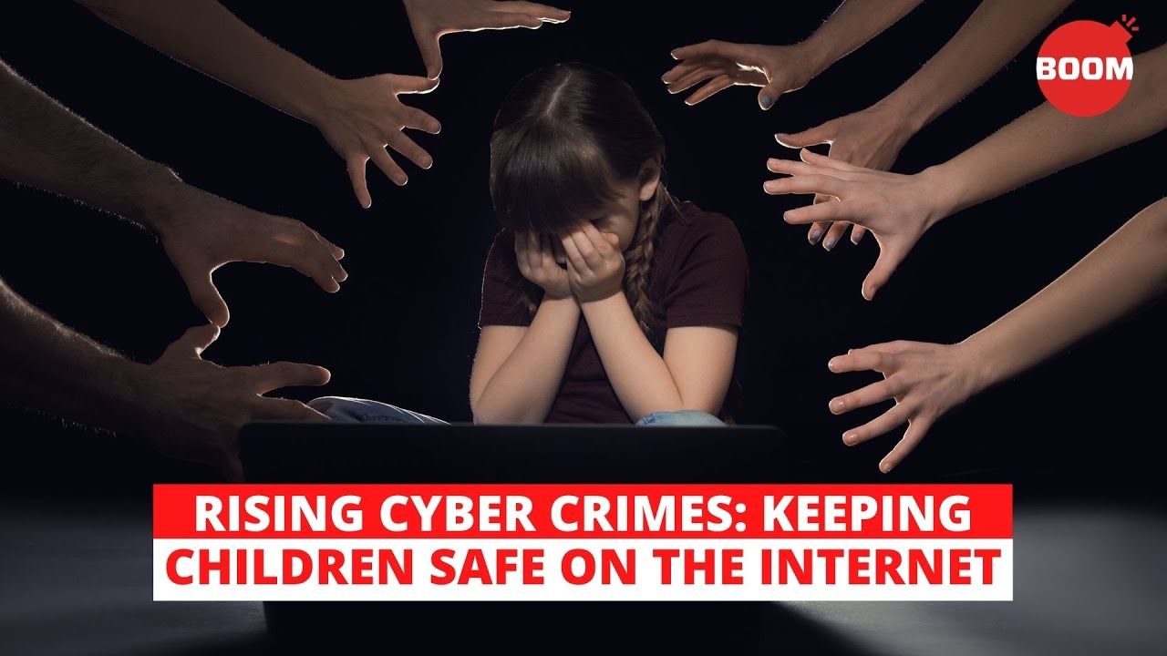Rising Cyber Crimes: Keeping Children Safe On The Internet | BOOM ...