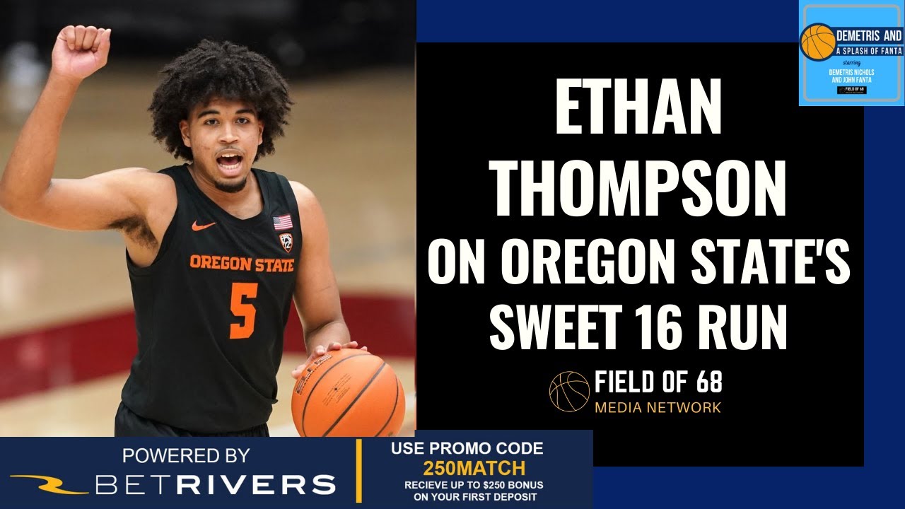 Oregon State's Ethan Thompson on the Beavers Sweet 16 Run! | A Splash ...