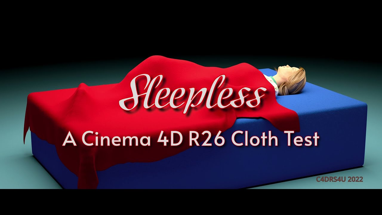 iClone to Cinema 4D: Sleepless - A Quick Cinema4D R26 Cloth Test | 4K ...