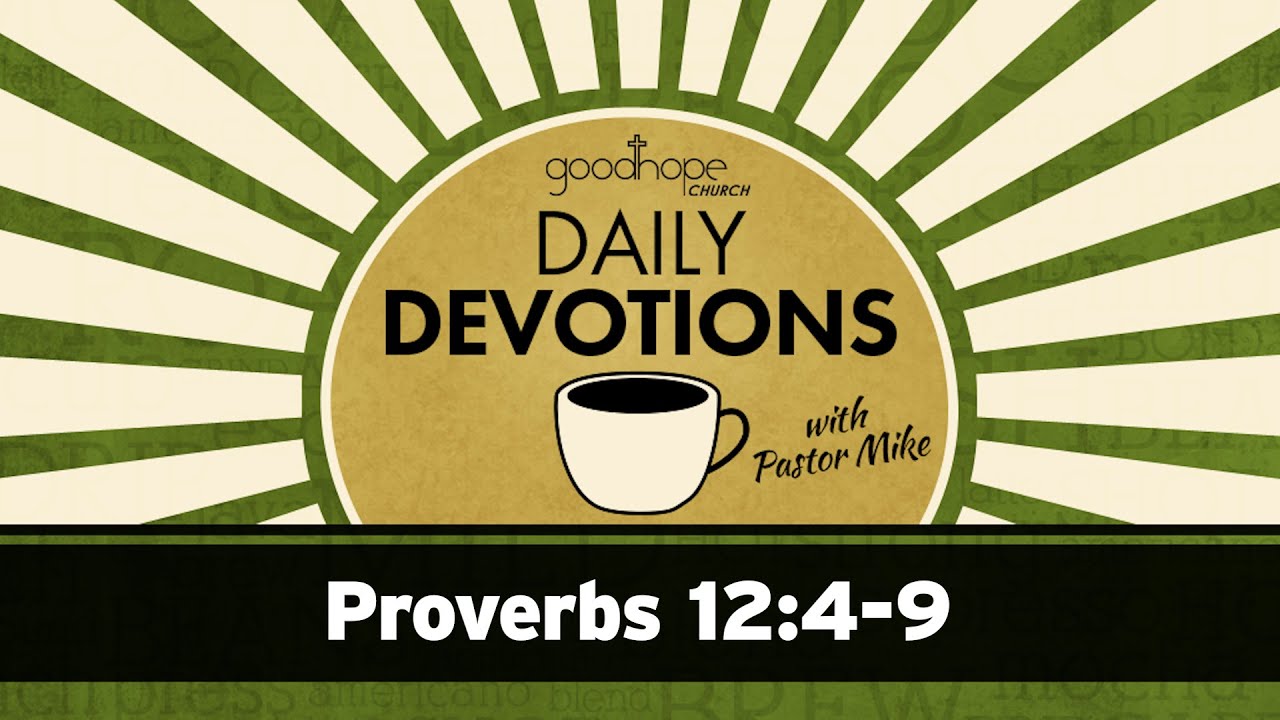Proverbs 12:4-9 // Daily Devotions with Pastor Mike - YouTube