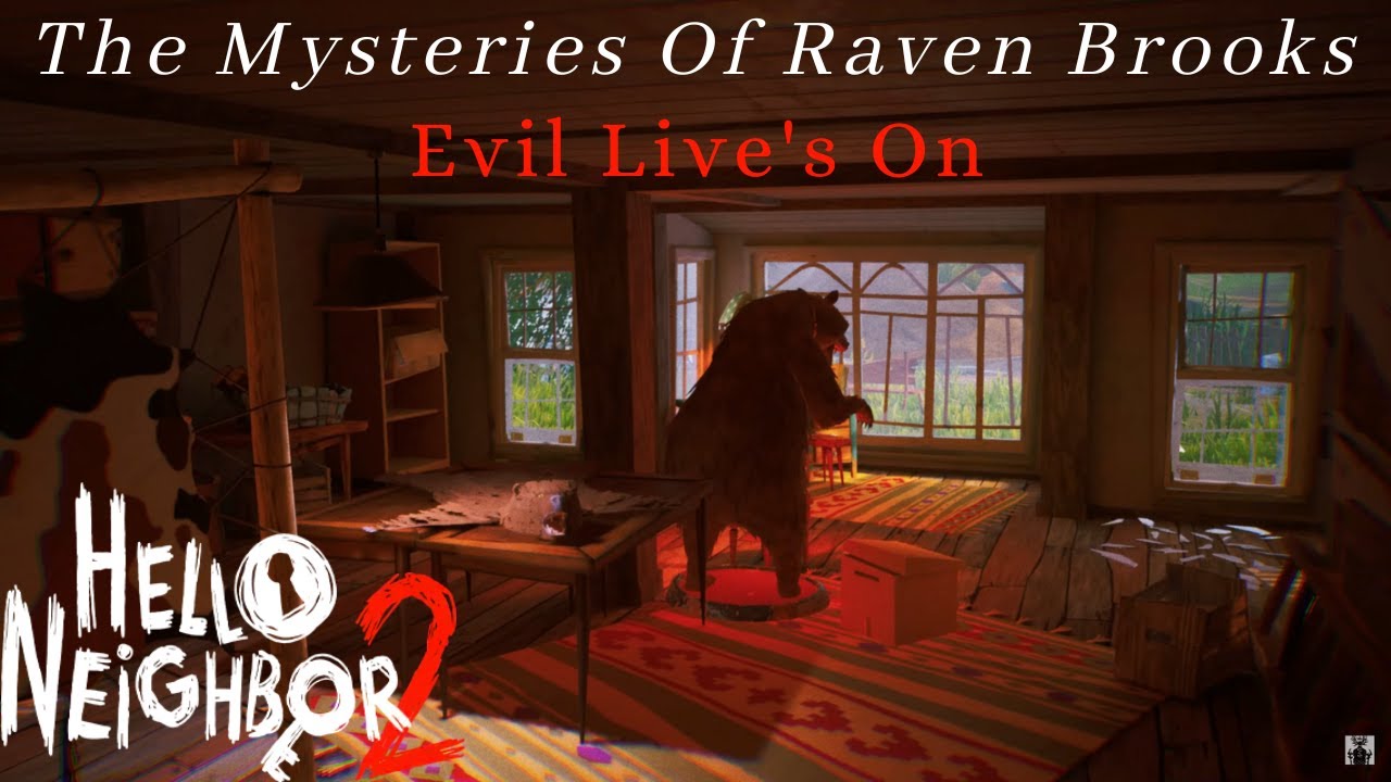 Hello Neighbor 2 The Mysteries Of Raven Brooks: Evil Live's on [Season ...