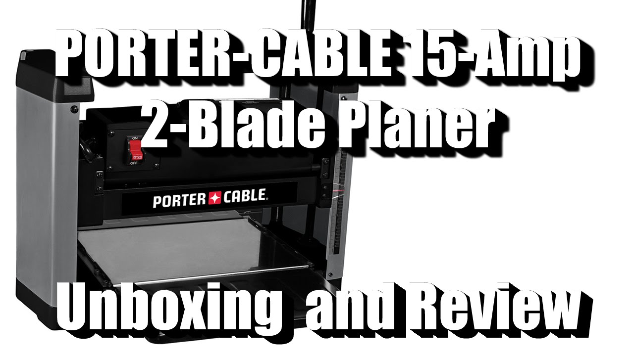 Porter Cable Thickness Planer Unboxing and Review Part 1 - YouTube