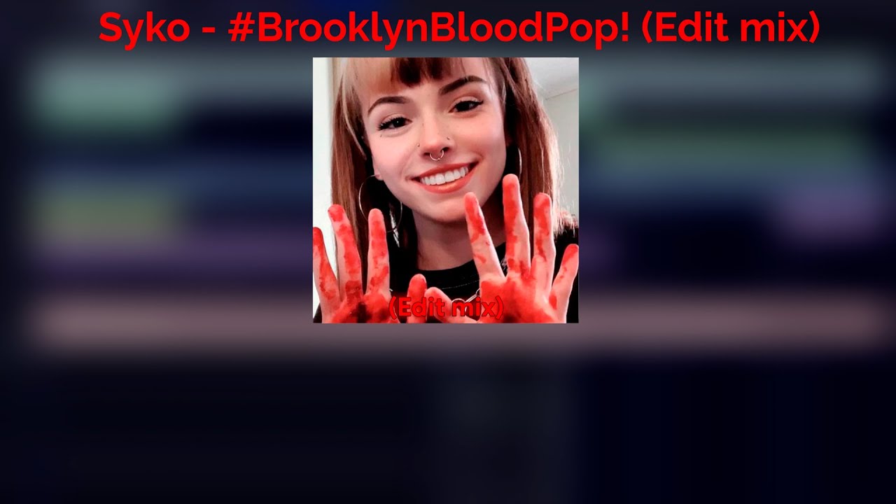 Syko [ @ssyko ] - #BrooklynBloodPop ! (Edit mix) - YouTube