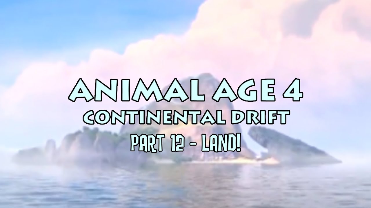 "Animal Age 4: Continental Drift" Part 12 - Land! - YouTube