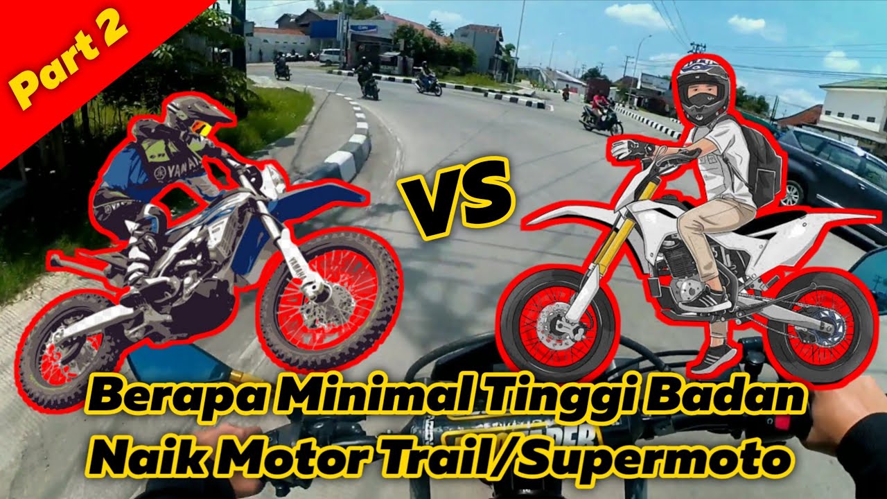 MINIMAL TINGGI BADAN NAIK MOTOR 150CC TRAIL,SUPERMOTO,CRF,KLX,WR155,DLL ...