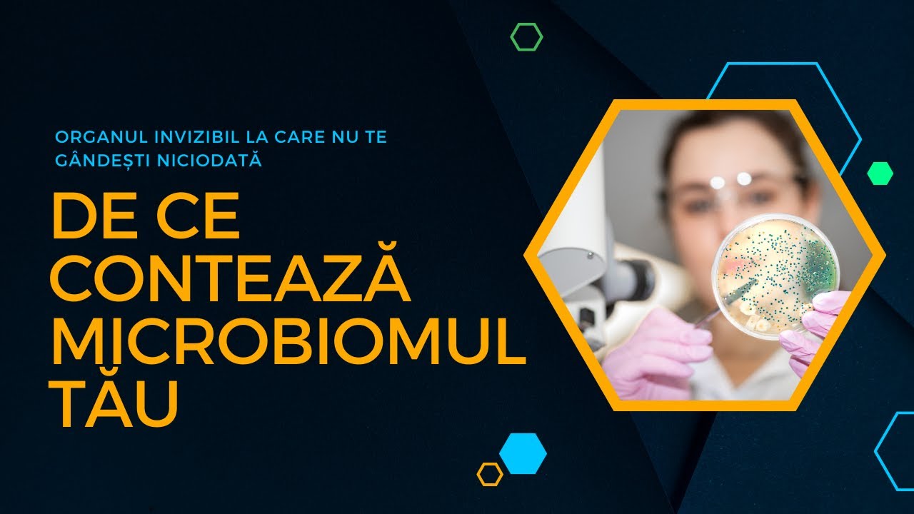 De ce contează microbiomul tău: Organul invizibil la care nu te ...