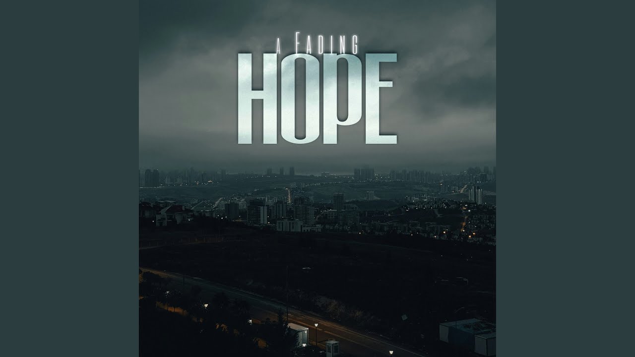 A Fading Hope - YouTube