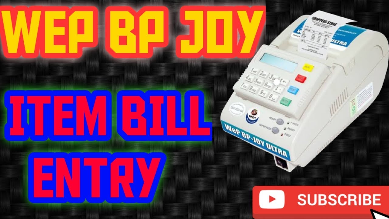 ITEM BILL IN WEP BP JOY BILLING MACHINE - YouTube