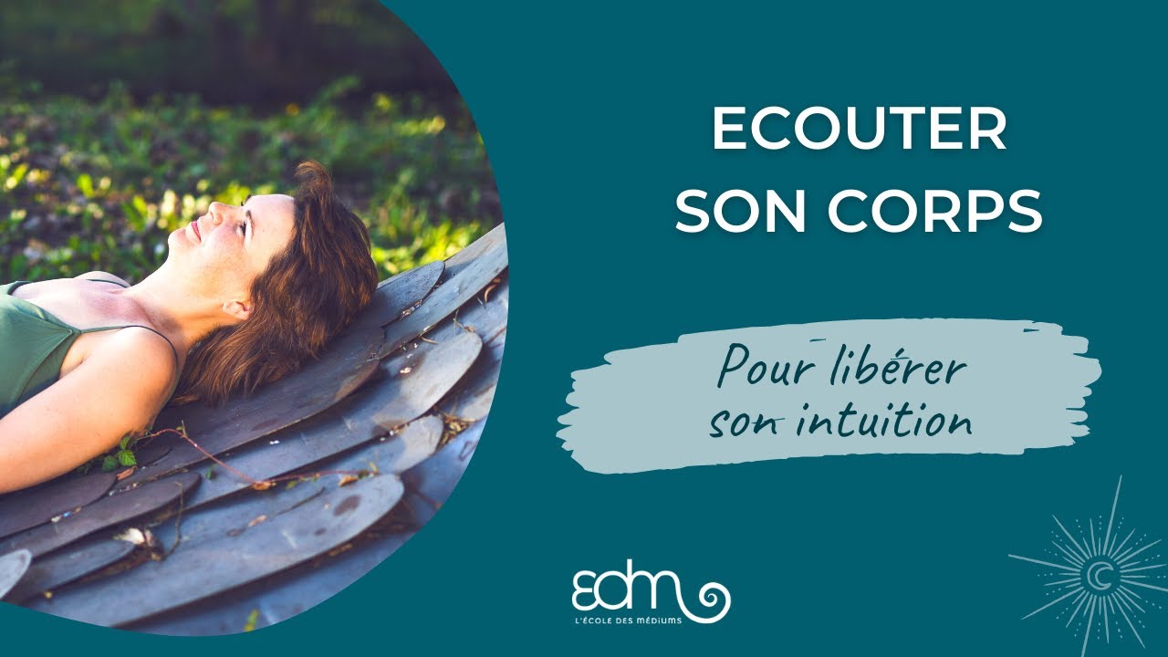 Ecouter son corps pour développer son intuition - YouTube