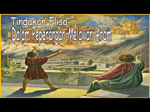 Tindakan Elisa Dalam Peperangan Melawan Aram - YouTube