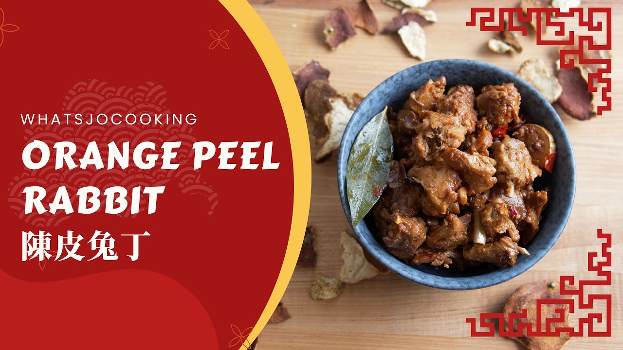 Orange Peel Rabbit 陳皮兔丁 - The Sichuan Way of Cooking Rabbit - YouTube