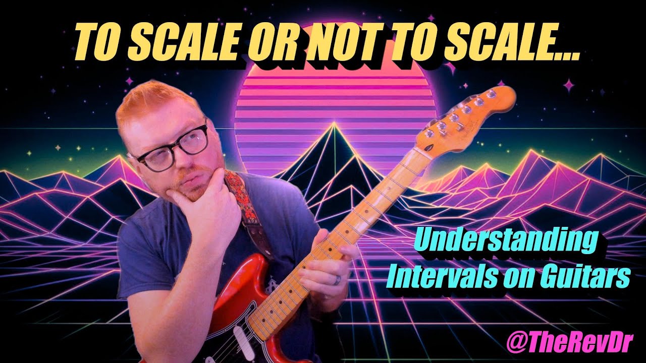 To Scale or Not To Scale - Understanding Intervals on Guitars - YouTube