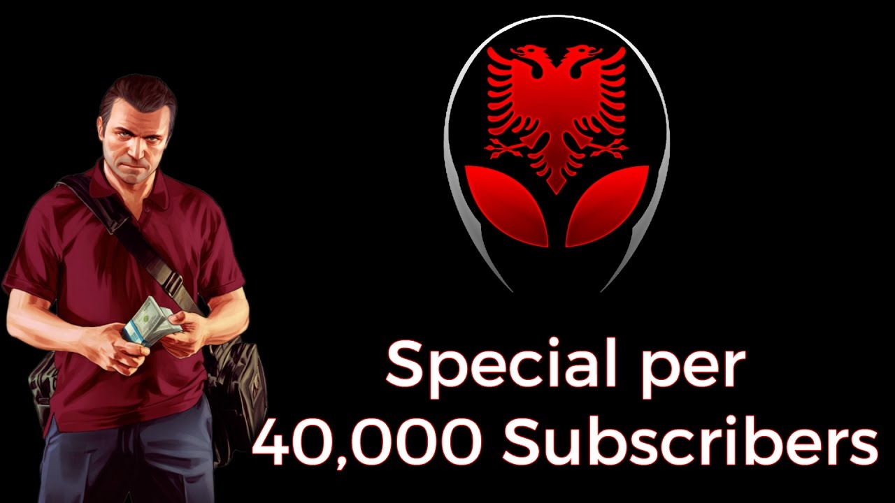 GTA 5 SHQIP Live - Special per 40,000 Subscribers !! - SHQIPGaming ...