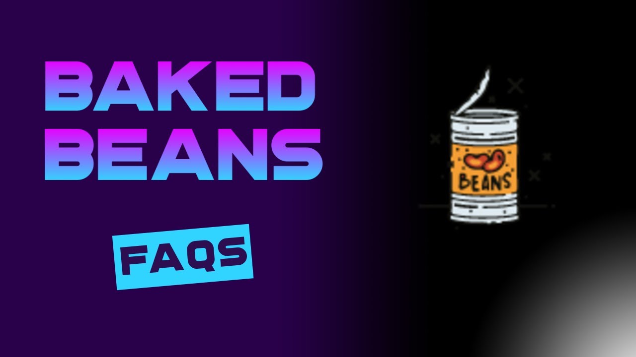 Baked Beans FAQs - YouTube