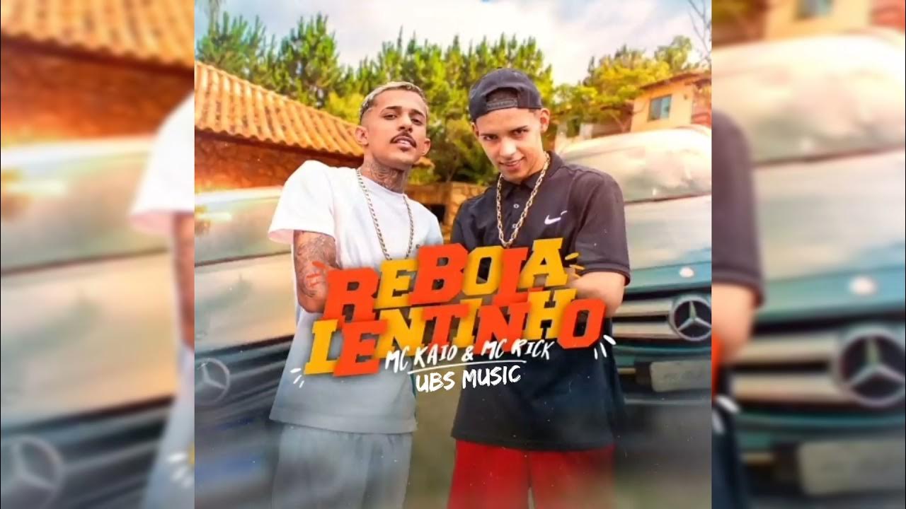 ( MC KAIO E MC RICK ) - REBOLA LENTINHO .UBS MUSIC - YouTube