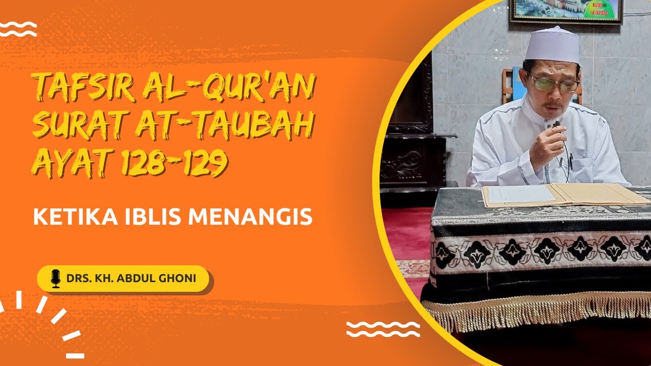 Ketika Iblis Menangis || Tafsir Al-Qur'an Surat At-Taubah Ayat 128-129 ...