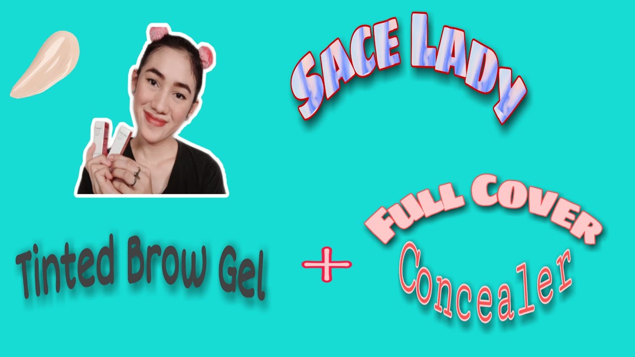 SACE LADY Full Cover Concealer & Tinted Brow Gel Review +Wear Test ...