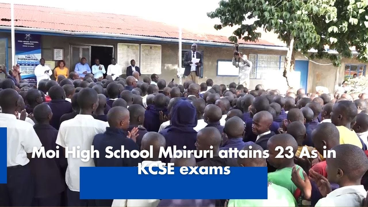 Moi High School Mbiruri attains 23 As in KCSE exams - YouTube