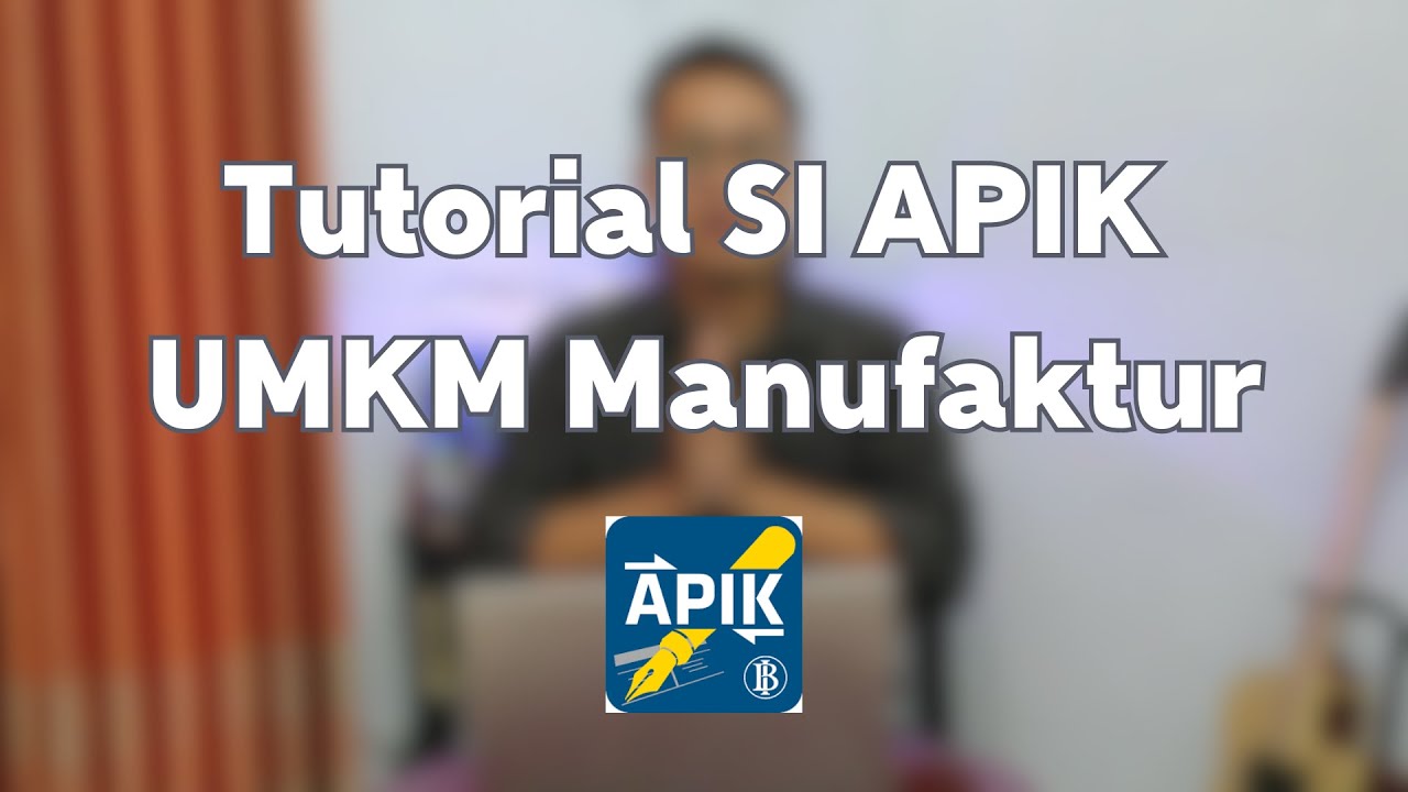 Tutorial SI APIK UMKM Manufaktur - YouTube
