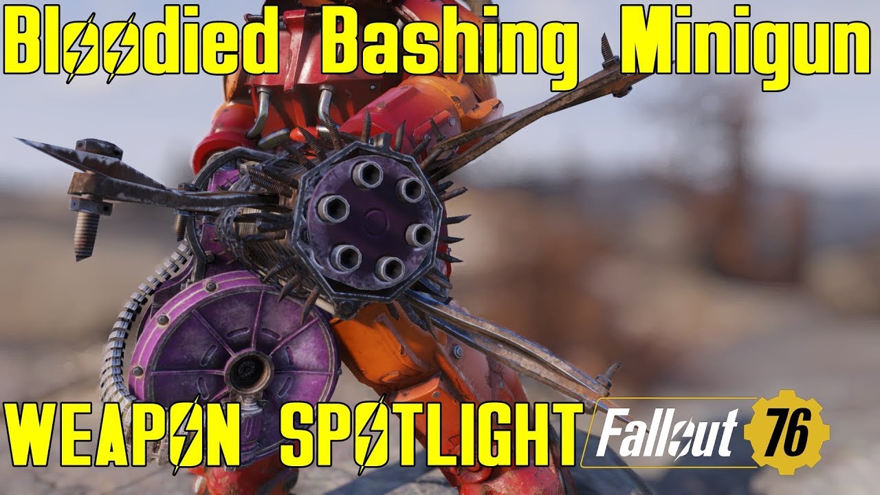 Fallout 76: Weapon Spotlights: Bloodied Bashing Minigun - YouTube