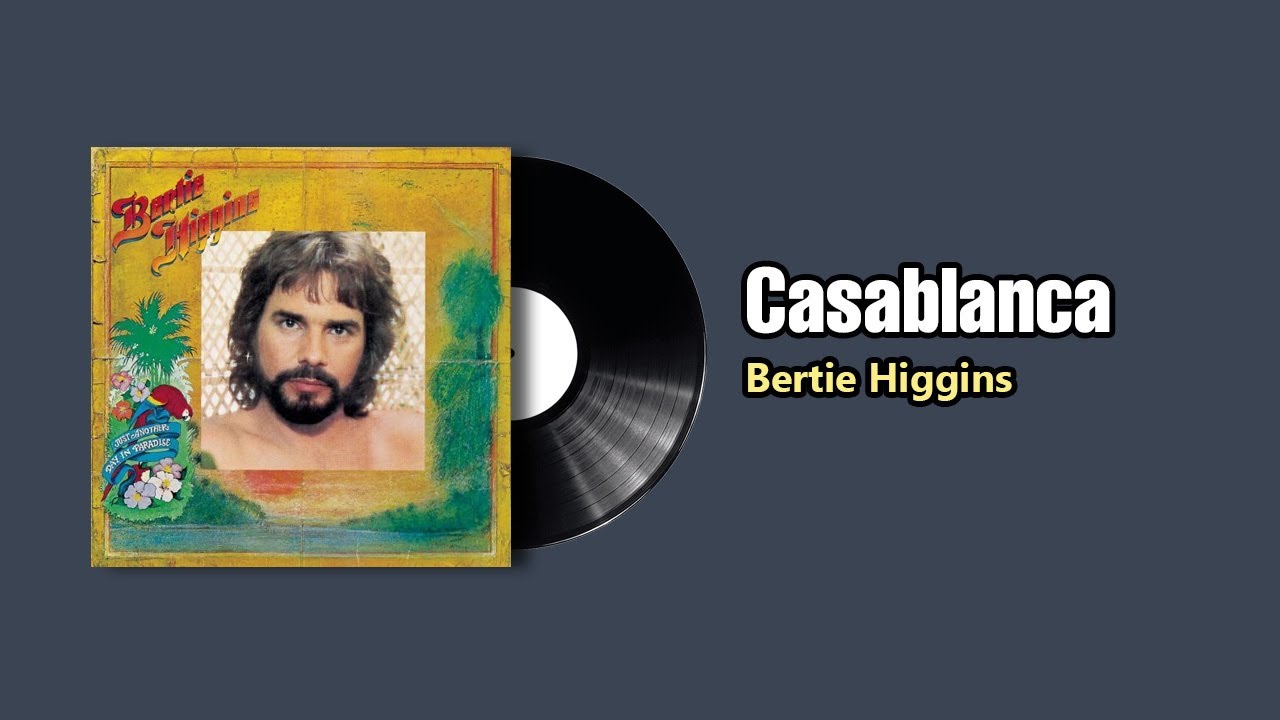 Casablanca - Bertie Higgins (1982) - YouTube