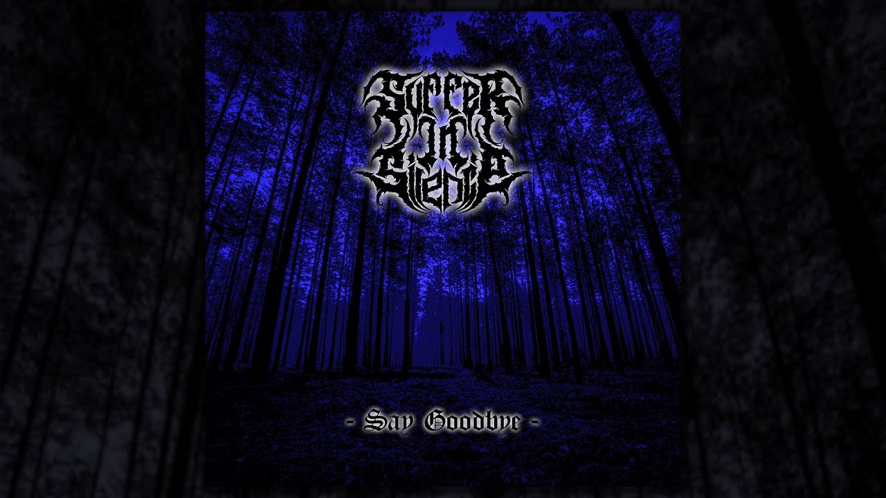 Suffer In Silence - Say Goodbye (Single) - YouTube