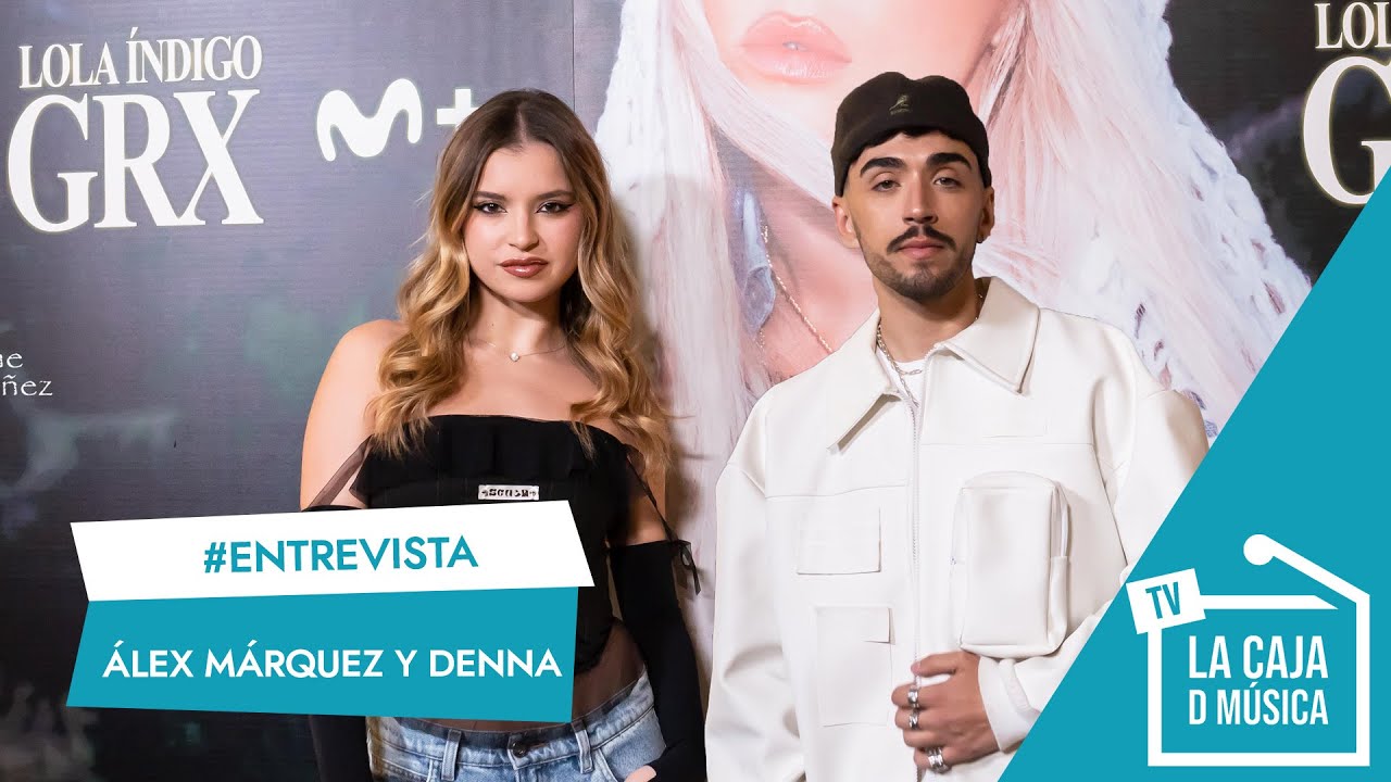 ÁLEX MÁRQUEZ y DENNA en la premiere de GRX de LOLA ÍNDIGO hablan de la ...