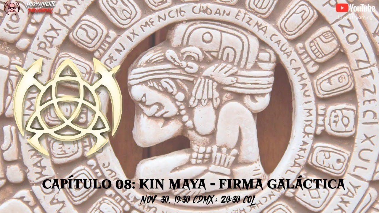 Despertar de una Nueva Conciencia. Cap 08: Kin Maya - Firma Galáctica ...