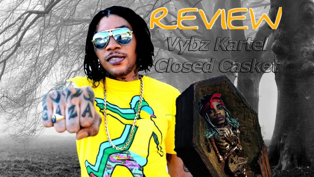 Vybz Kartel Closed Casket Alkaline Diss January 2017 Youtube