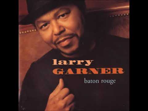 Larry Garner - Go to Baton Rouge - YouTube