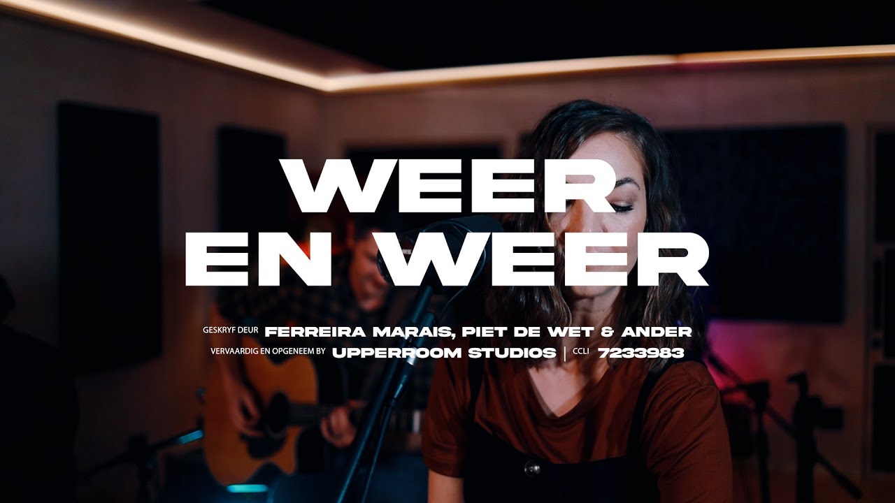 Weer En Weer | Ft Leza Liversage & Nuwe Lof (Akoestiese Weergawe) - YouTube