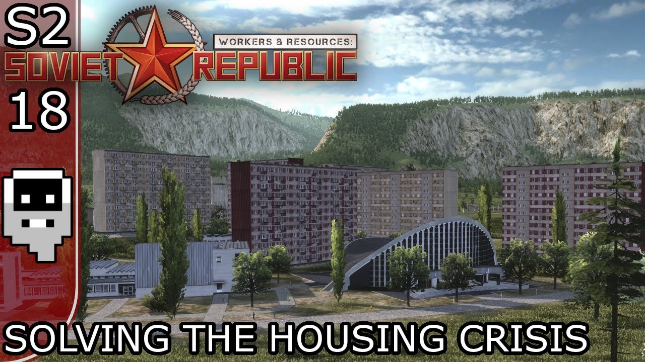 Solving the Housing Crisis - S2E18 ║ Workers and Resources: Soviet ...