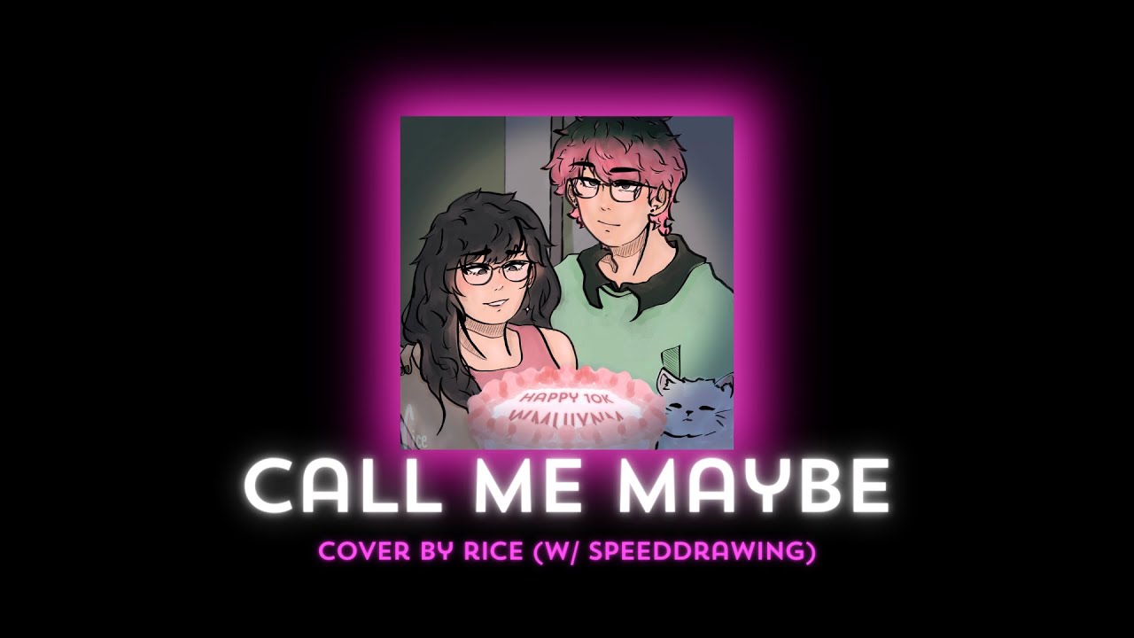 CALL ME MAYBE cover by rice (+ speeddrawing) - YouTube